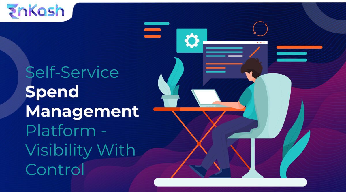 Self-Service Spend Management Platform- Visibility with Control