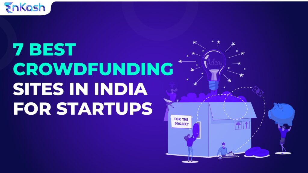 7 Best Crowdfunding platforms in India for Startups | EnKash