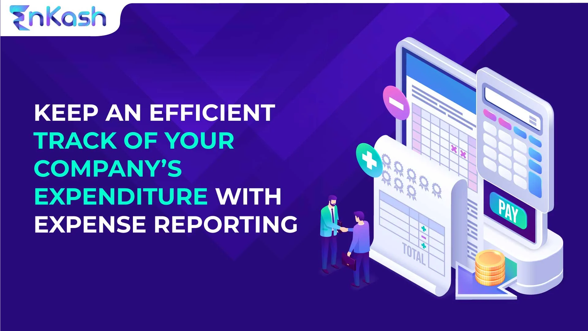 Keep an Efficient Track of the Company's Expenditure with Expense Reporting