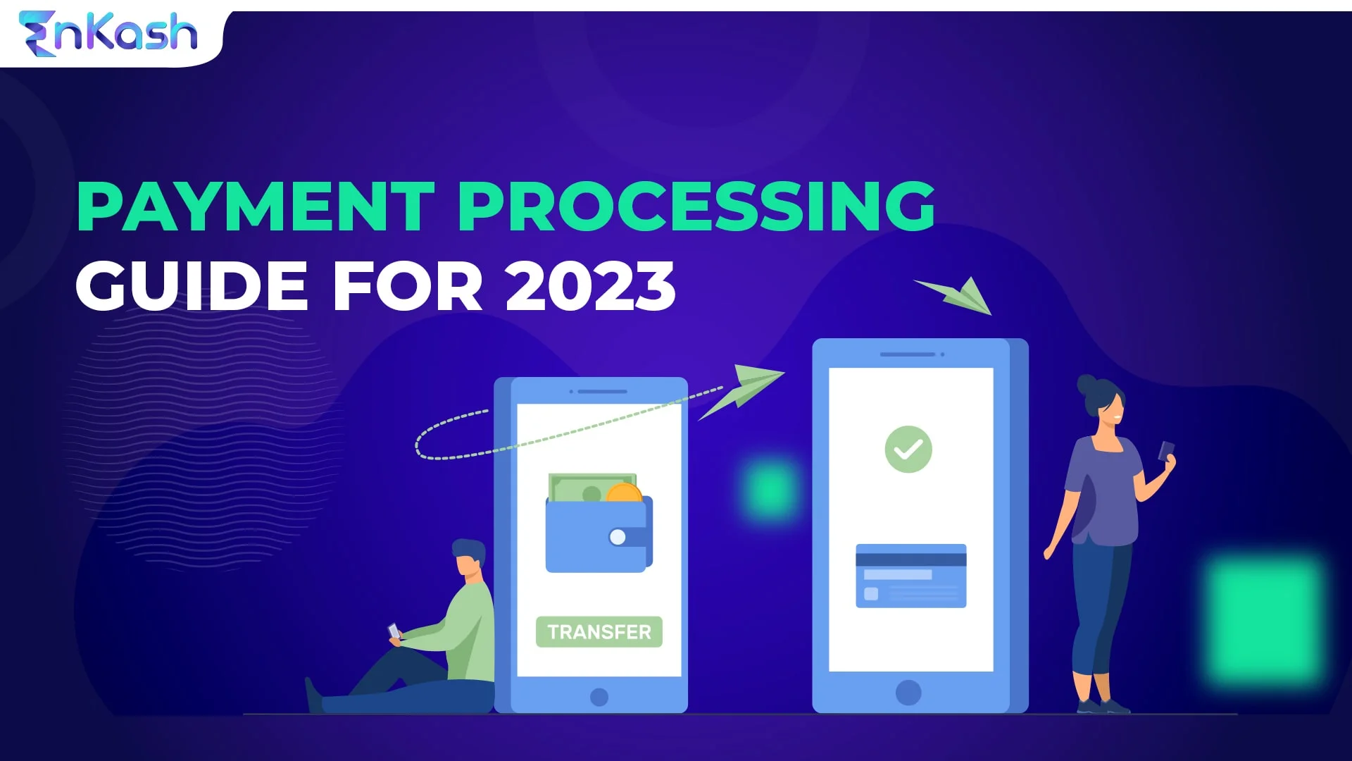 Payment Processing Guide for 2023 | EnKash