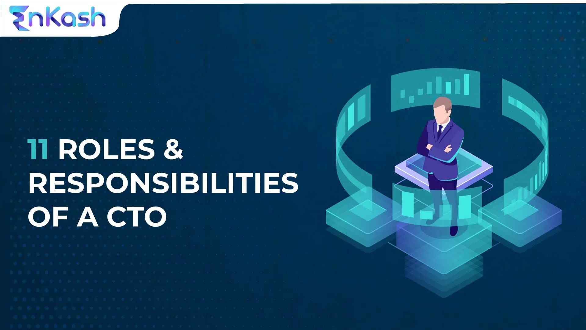 11 Roles & Responsibilities of a CTO | EnKash