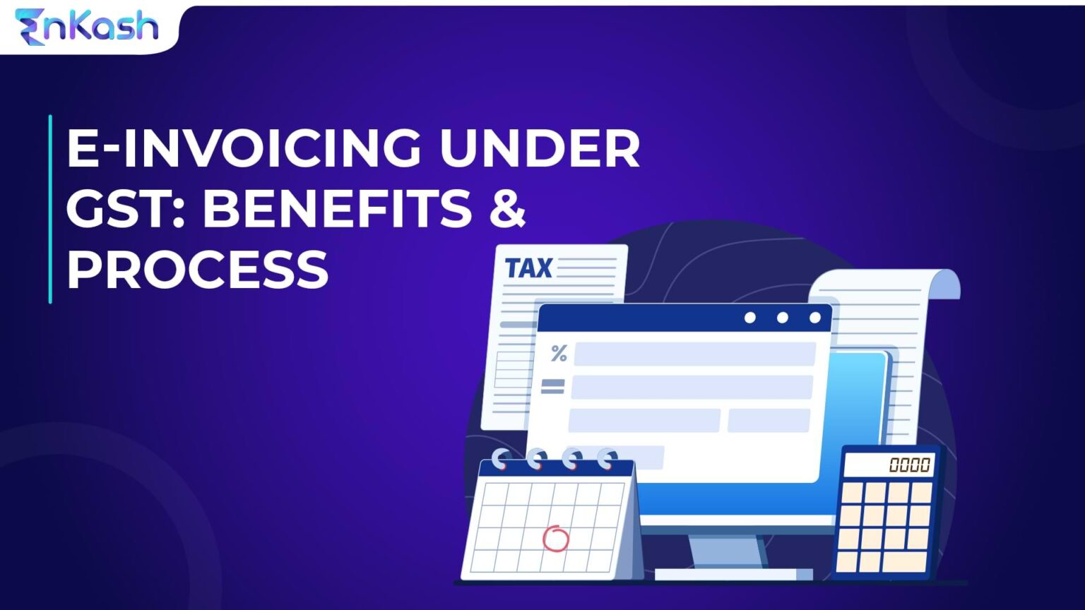What is E-Invoicing under GST- Definition & Benefits