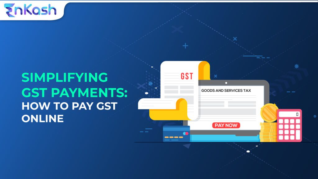 A simple way to pay GST online with EnKash