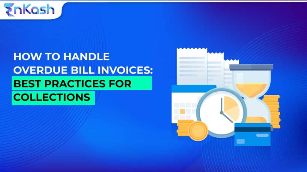 Handle Overdue Invoices: Best Collection Practices