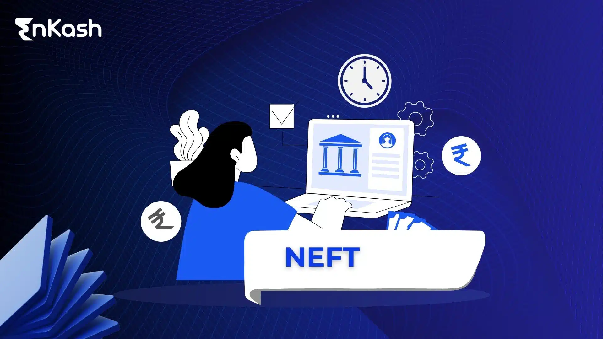 NEFT Timings 2024: All You Need To Know About NEFT Transfers | EnKash