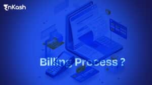 What is Billing? Different Types of Billing, Procedures and Process
